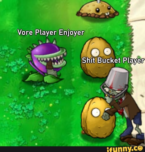 Vore Player Enjoyer Shit Bucket Player - iFunny
