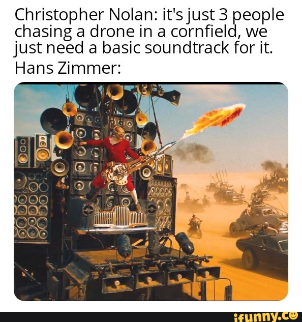 Christopher Nolan: it's just 3 people chasing a drone in a cornfield ...