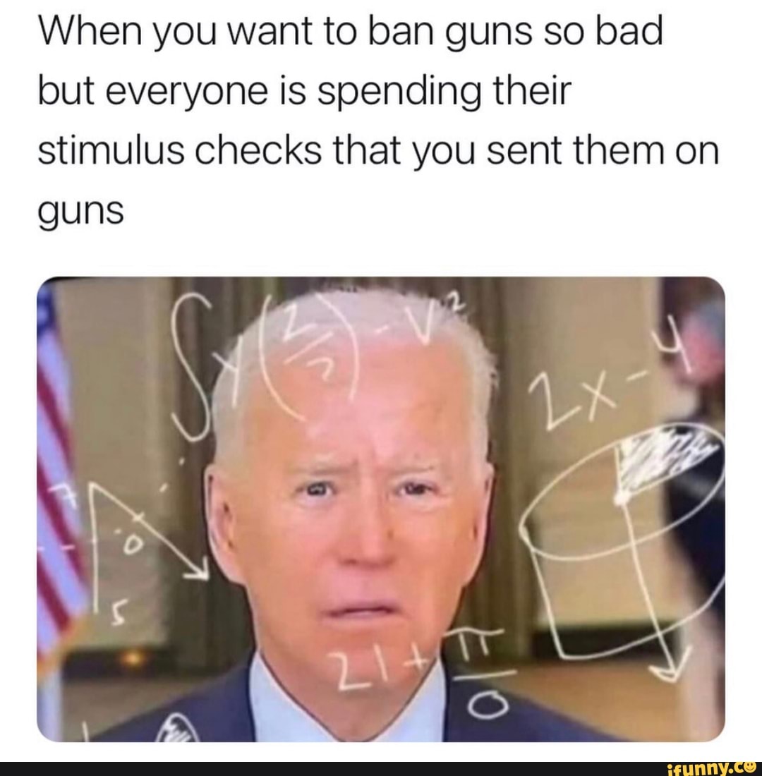 When you want to ban guns so bad but everyone is spending their ...