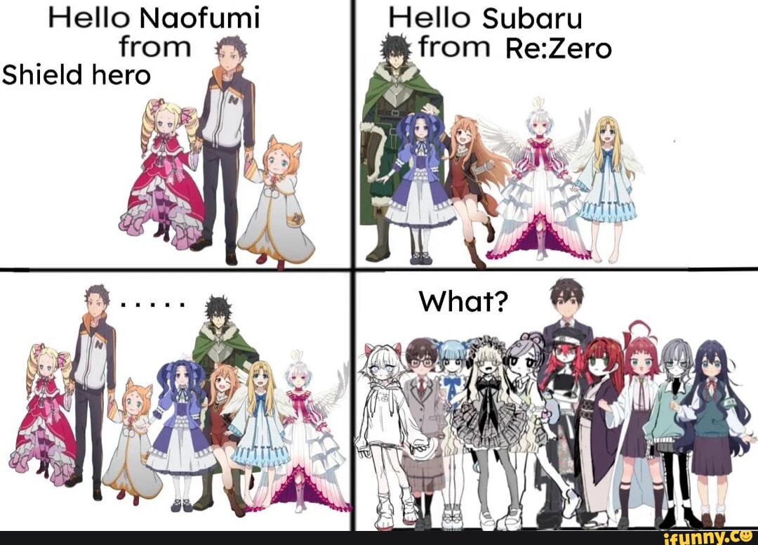 Hello Naofumi Hello Subaru from from Shield hero - iFunny