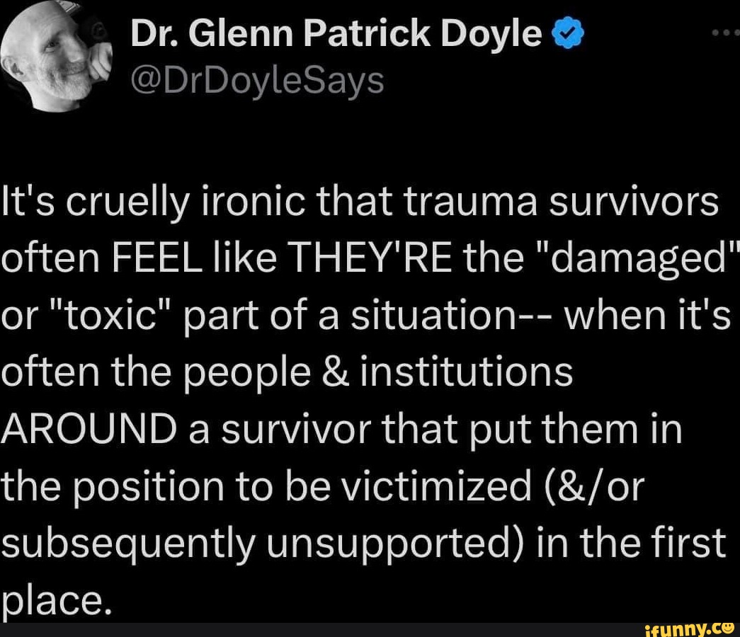 Dr. Glenn Patrick Doyle @ @DrDoyleSays It's cruelly ironic that trauma ...