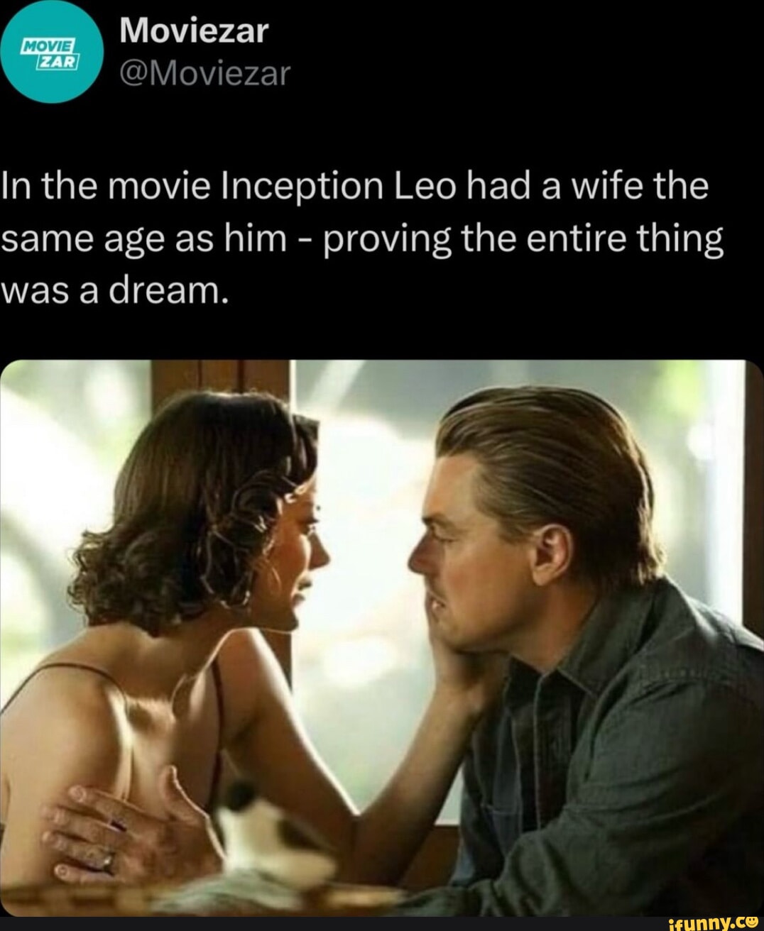 Moviezar @Moviezar In the movie Inception Leo had a wife the same age ...