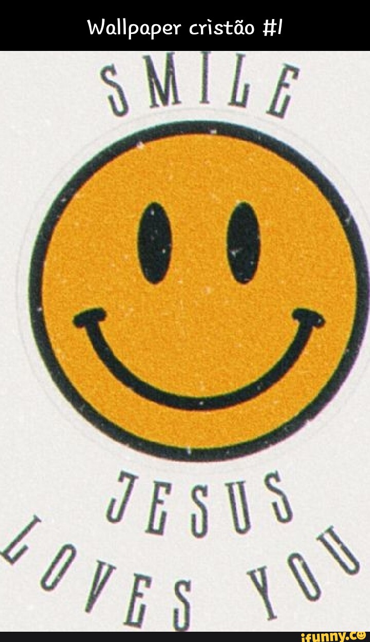 Smile Jesus Loves You Wallpaper