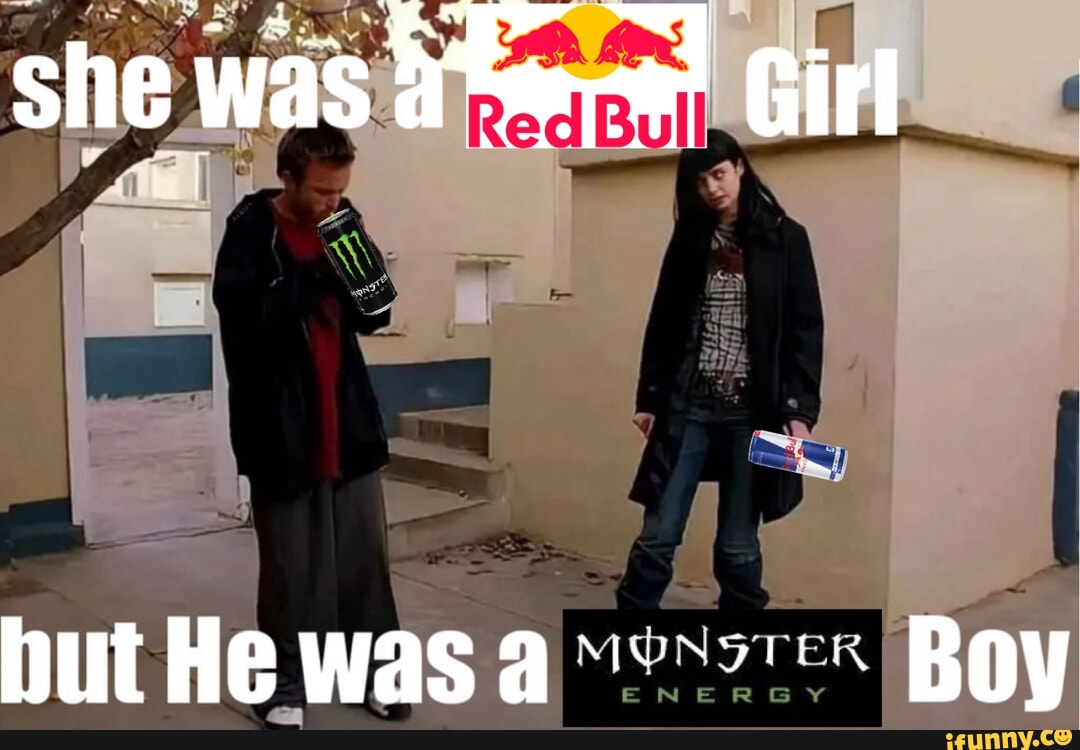 She was Girl but He was MONSTER ENERGY Boy - iFunny