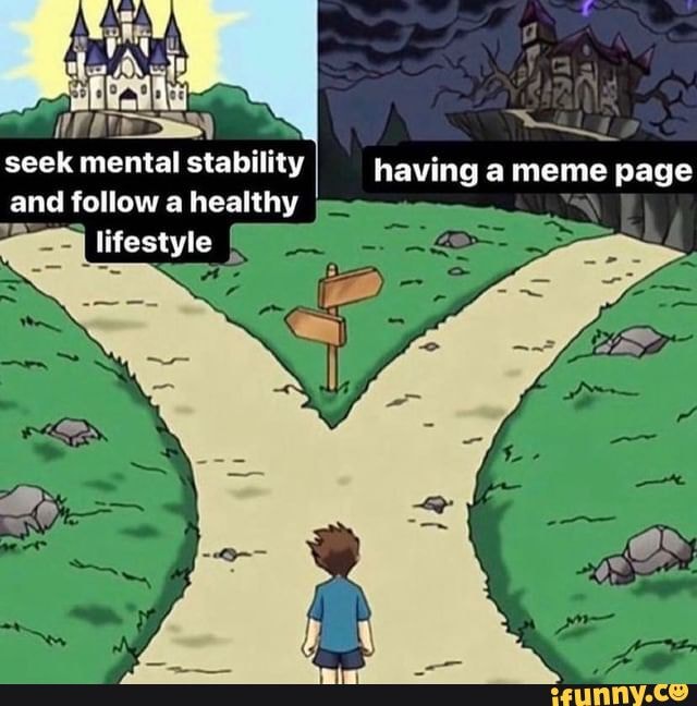 Seek mental stability having a meme page and follow a healthy lifestyle ...