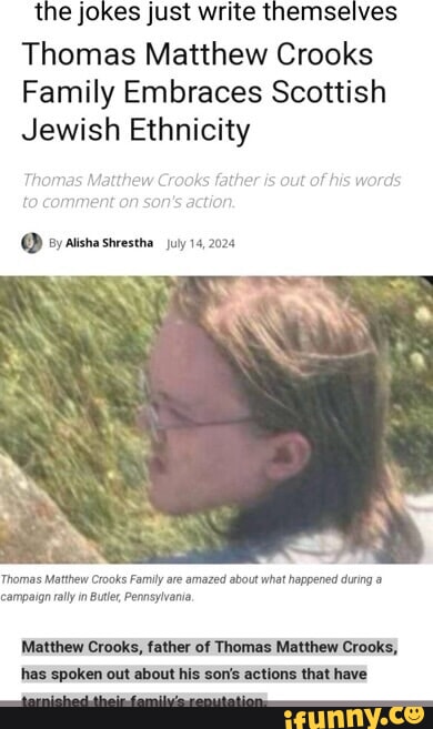 The jokes just write themselves Thomas Matthew Crooks Family Embraces ...