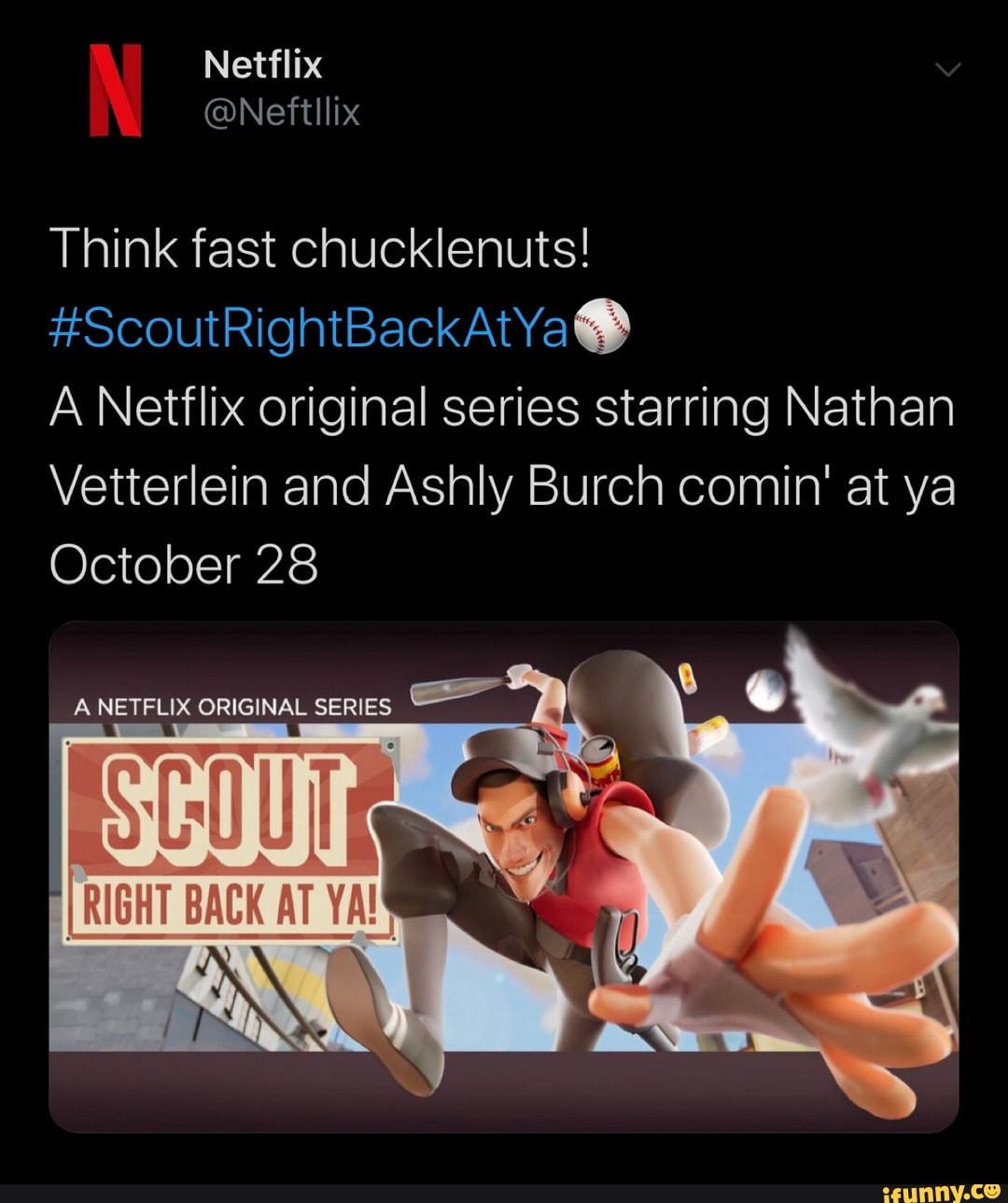 Netflix @Neftllix Think fast chucklenuts! #ScoutRightBackAtYa@ A ...