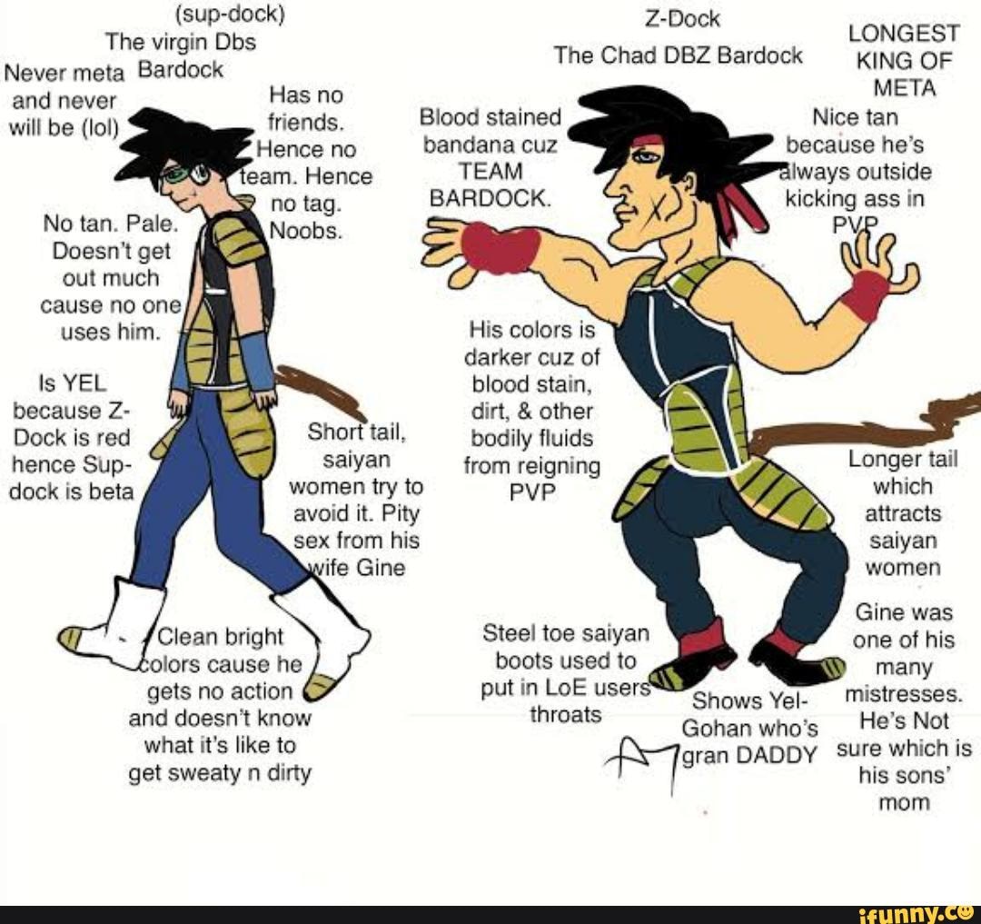 (sup-dock) Z-Dock The virgin Dbs Z-Dock LONGEST Never meta Bardock The ...