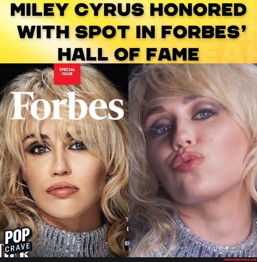 MILEY CYRUS HONORED WITH SPOT IN FORBES' HALL OF FAME Forbes - America ...