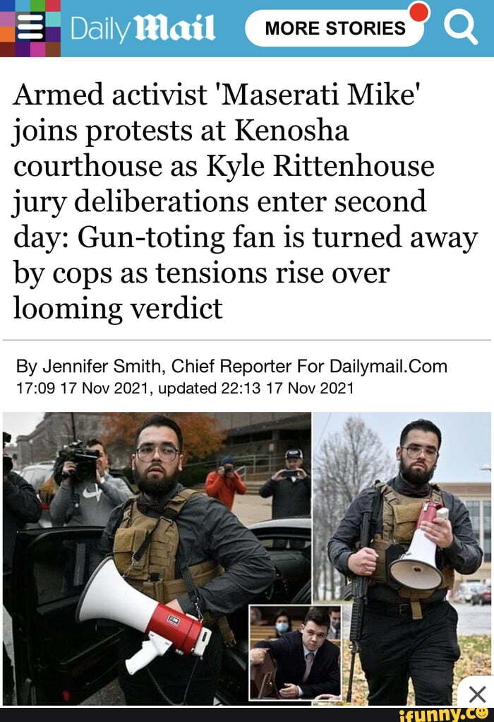 MORE STORIES Armed activist 'Maserati Mike' joins protests at Kenosha ...