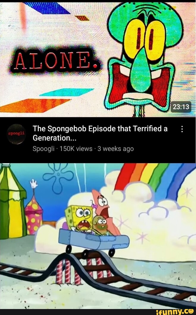 ALONE The Spongebob Episode that Terrified a Generation... Spoogli ...