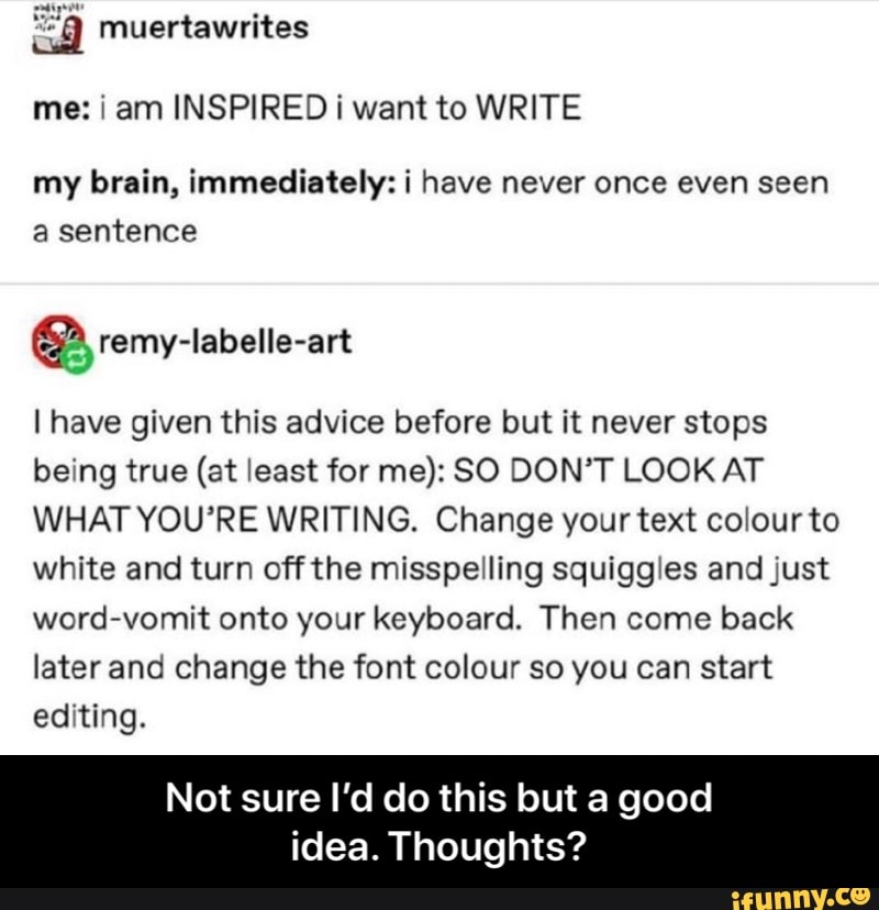 º muertawrites me: i am INSPIRED i want to WRITE my brain, immediately ...