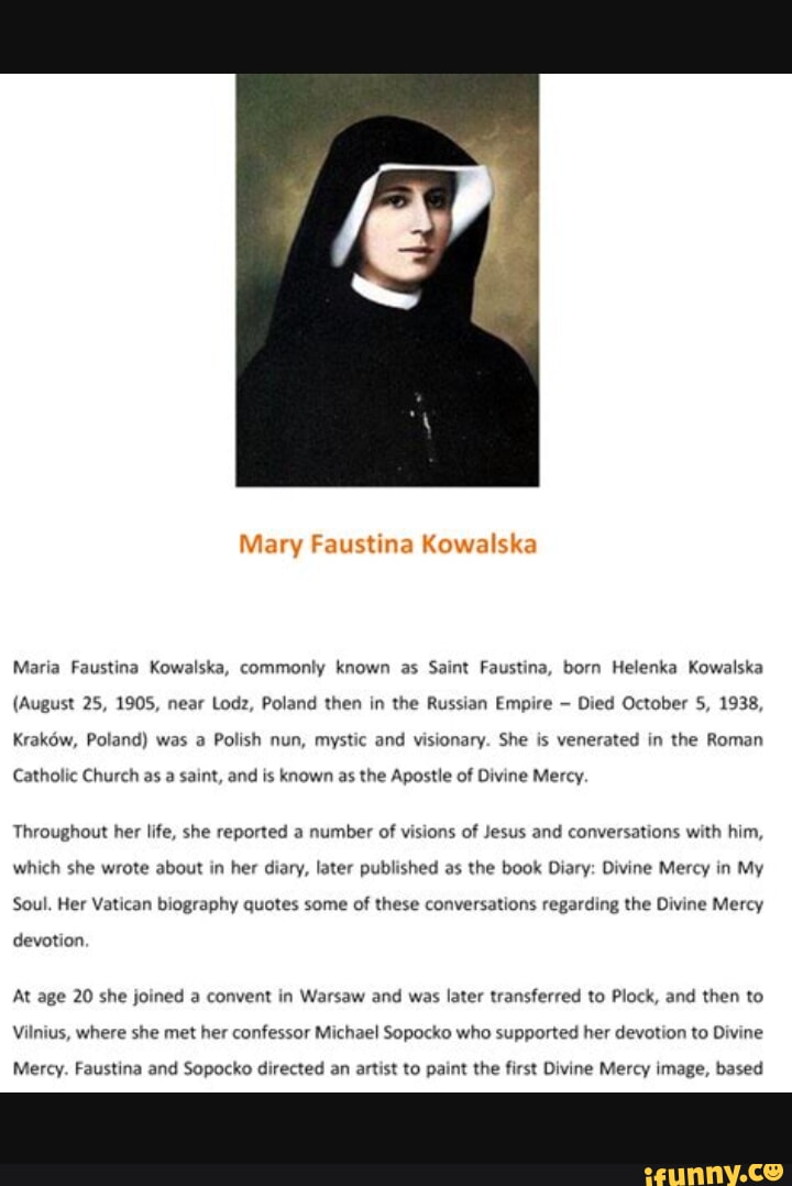 Mary Faustina Kowalska Maria Faustina Kowalska, commonly known as Saint ...
