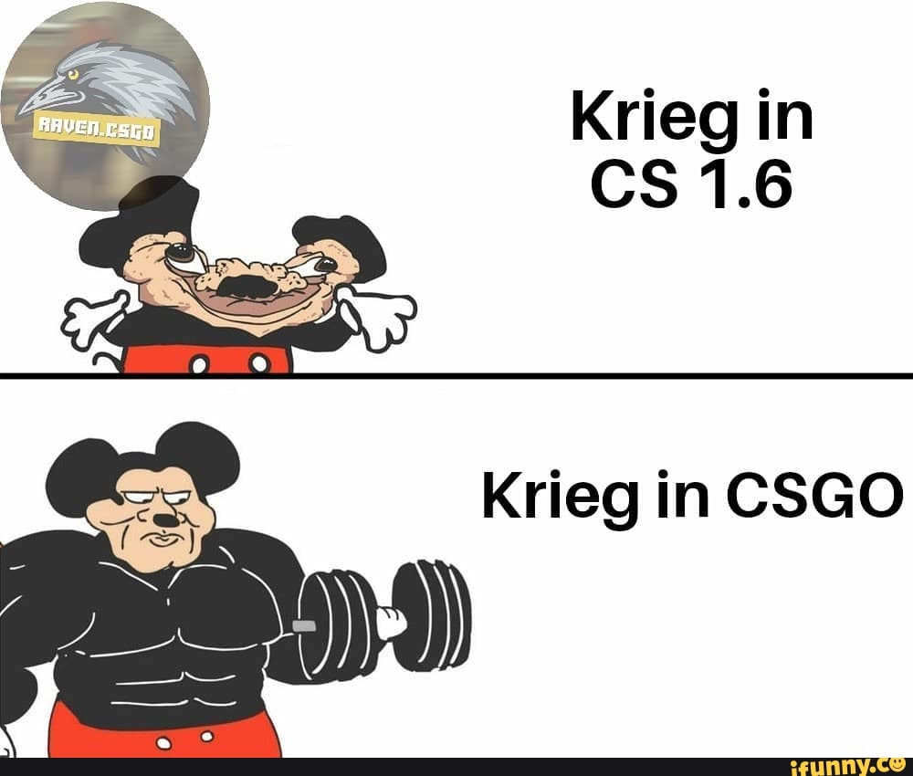 ES Krieg in CS 1.6 Krieg in CSGO - iFunny