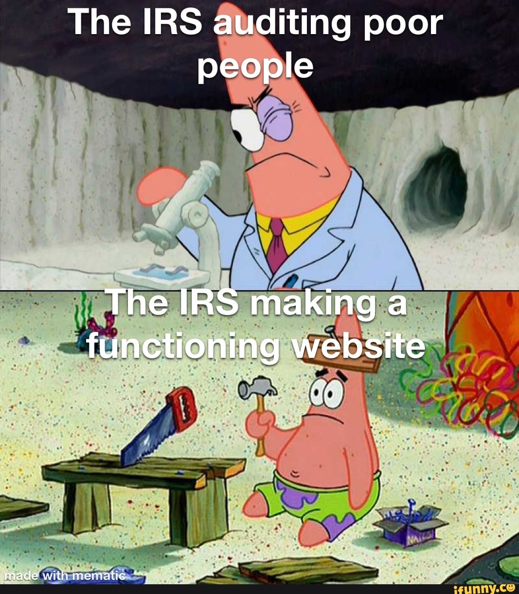 The IRS auditing poor people The IRS making a functioning website - iFunny