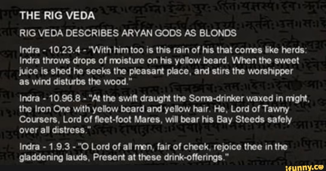 THE RIG VEDA RIG VEDA DESCRIBES ARYAN GODS AS BLONDS Indra - 10.23.4 ...