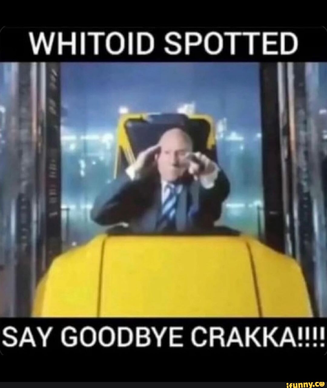 WHITOID SPOTTED SAY GOODBYE - iFunny