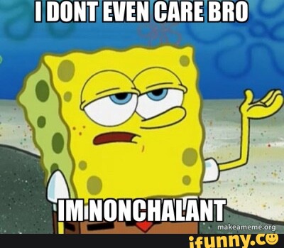 Nonchalant memes. Best Collection of funny Nonchalant pictures on iFunny