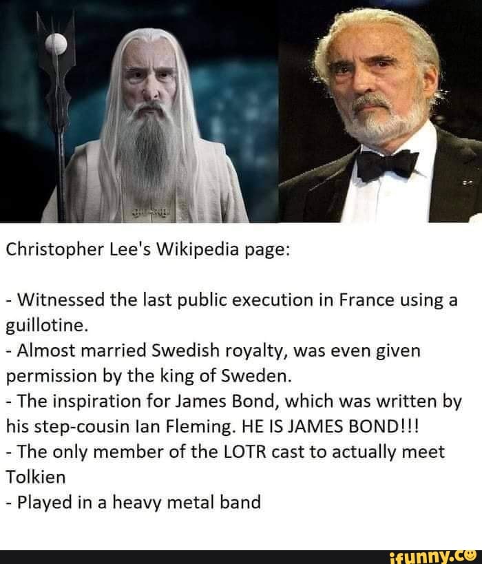 Christopher Lee's Wikipedia page: - Witnessed the last public execution ...