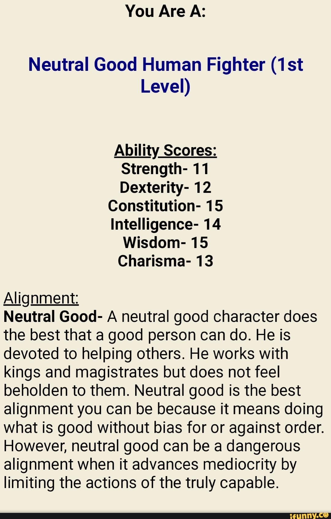 Neutral Good Human Fighter (1st Level) Ability Scores: Strength- 11 ...