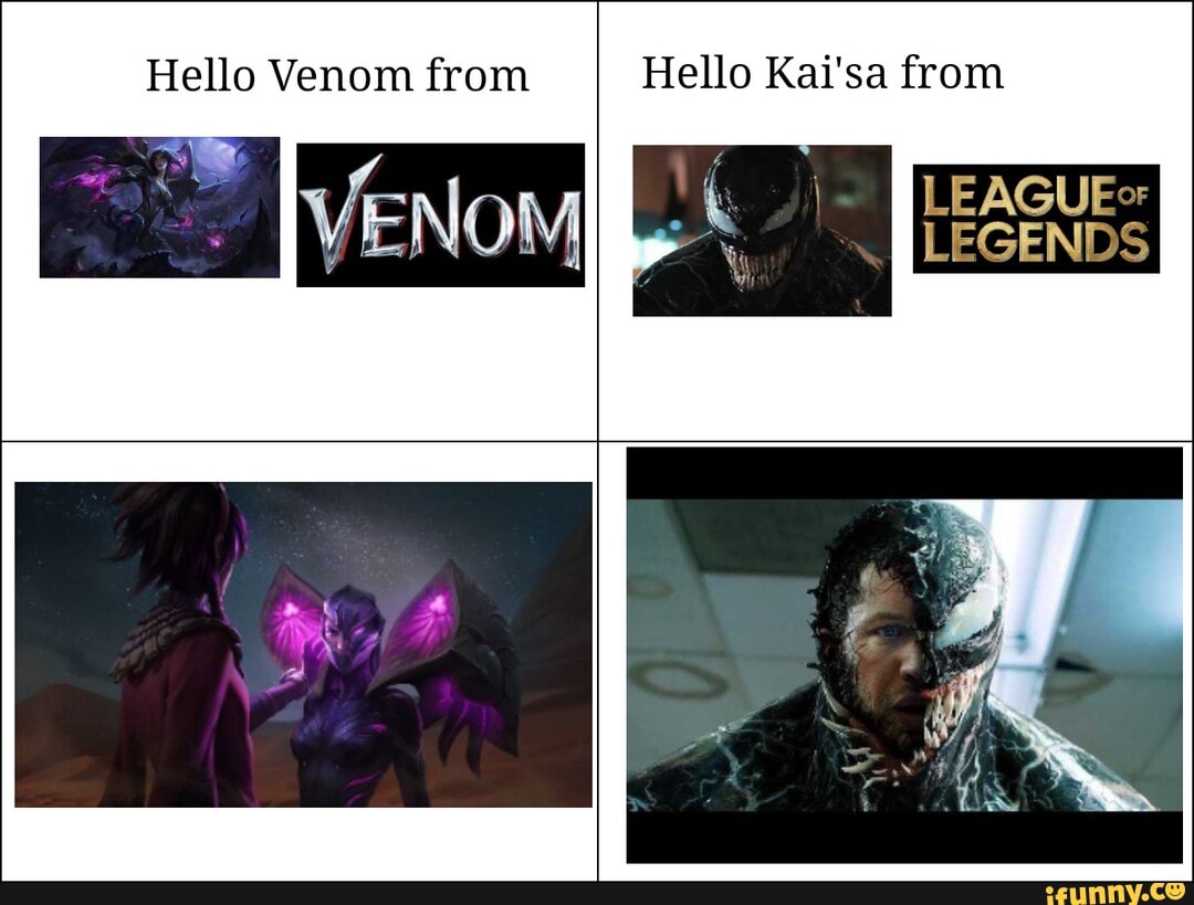 Hello Venom from Hello Kai'sa from LEGENDS - iFunny