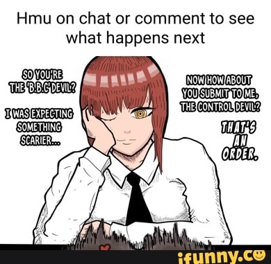 Hmu on chat or comment to see what happens next DEVIL BLAWASTEXPECTING ...