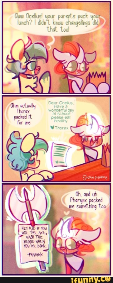 Uw Ocellus! your pareits pack your lunch? I did't. Know changelings did ...