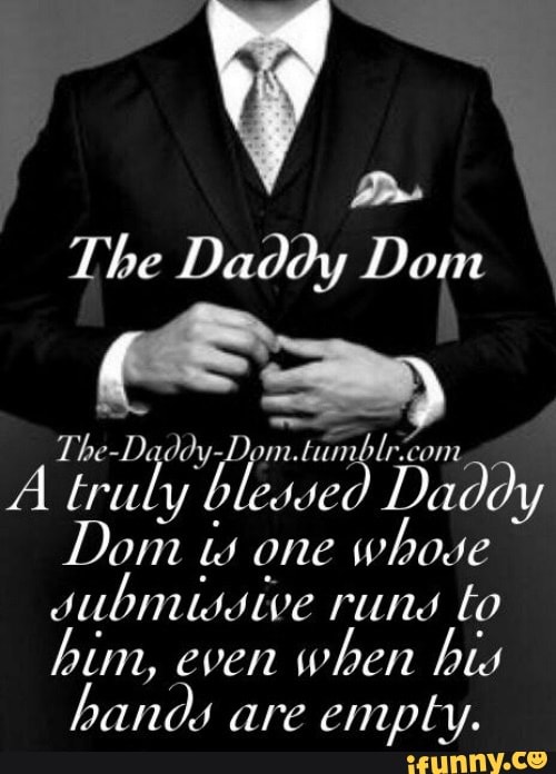 Daddy Dom Ts One Whose Submissive Runs Lo Hands Are Empty Ifunny