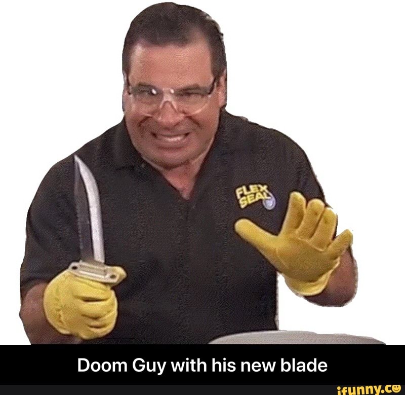 Doom Guy with his new blade - Doom Guy with his new blade - iFunny