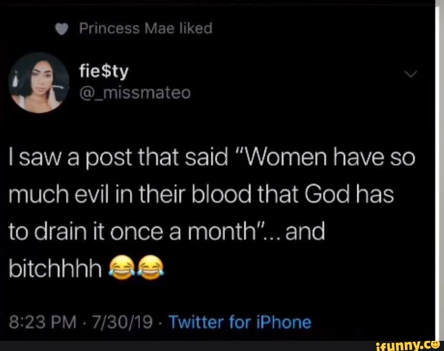 @ Princess Mae liked fieSty I saw a post that said "Women have so much ...