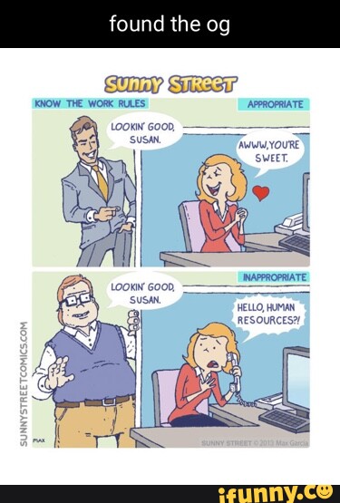 Found the og KNOW THE WORK RULES APPROPRIATE INAPPROPRIATE. HELLO ...