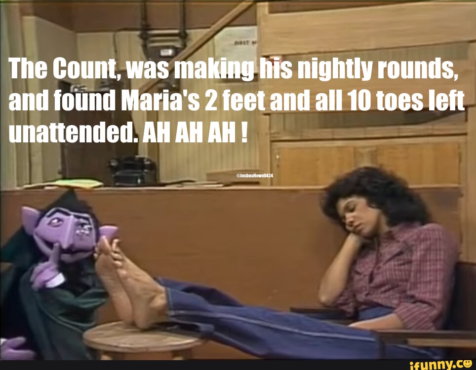 Don't leave your toes left unattended. - The Count, was making his ...