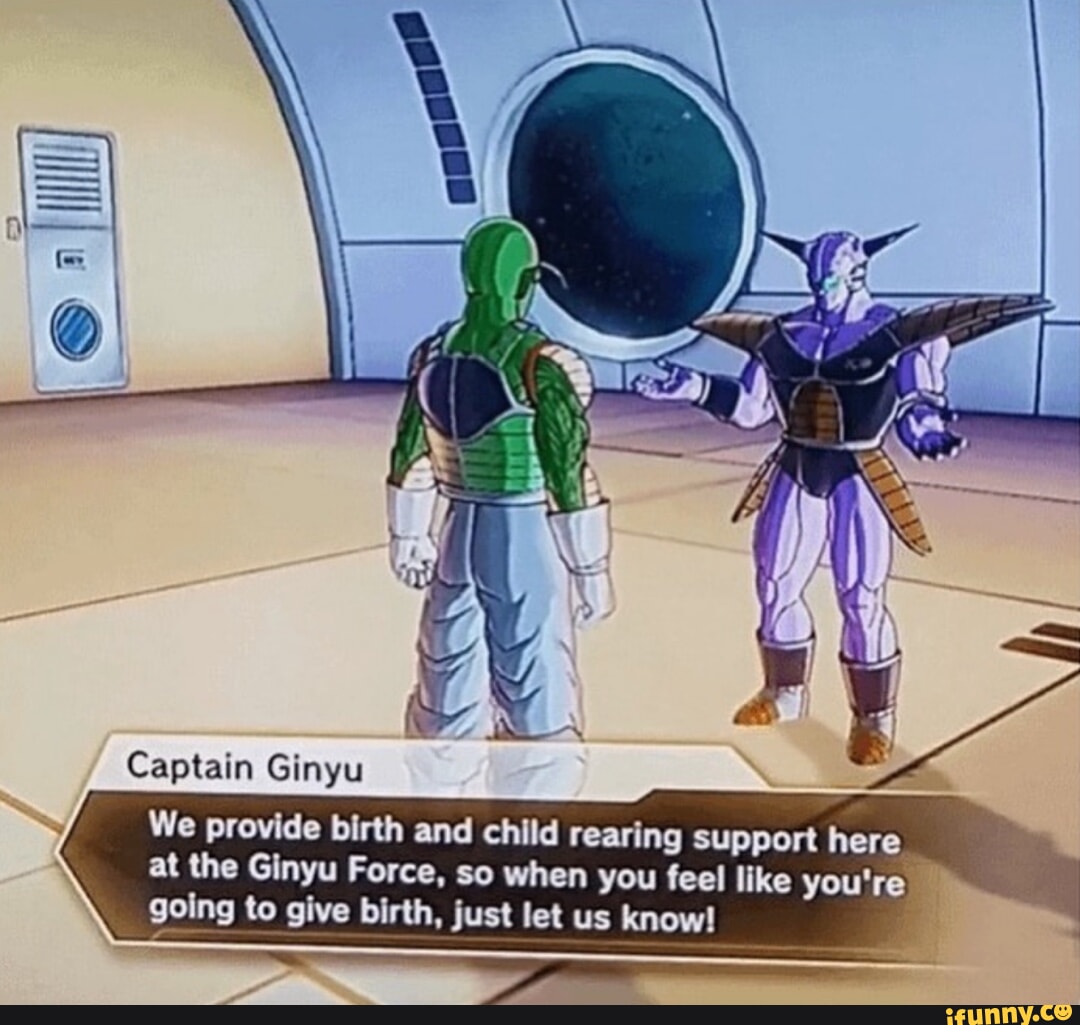 Captain Ginyu I We provide birth and child rearing support here at the ...