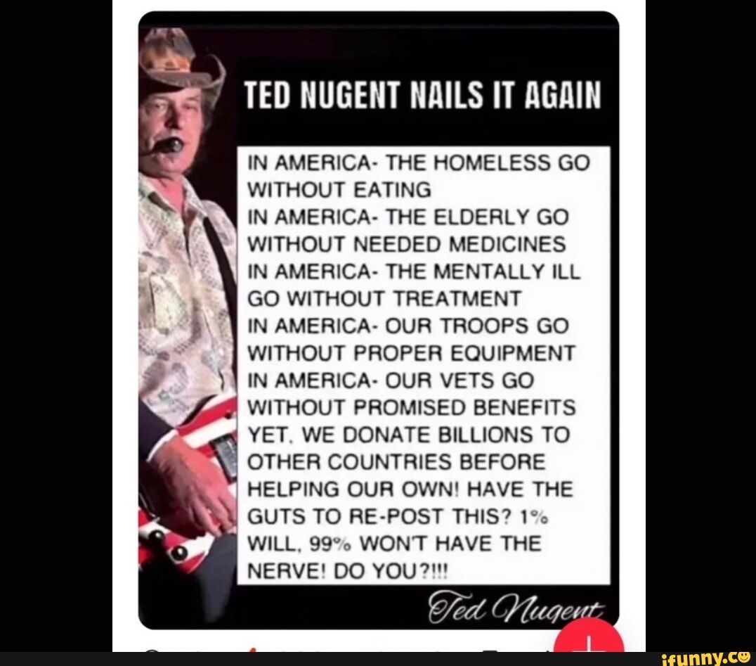 TED NUGENT NAILS IT AGAIN IN AMERICA- THE HOMELESS GO WITHOUT EATING IN ...