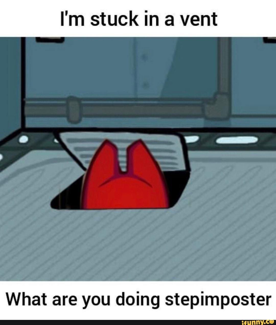 Stepimposter memes. Best Collection of funny Stepimposter pictures on ...