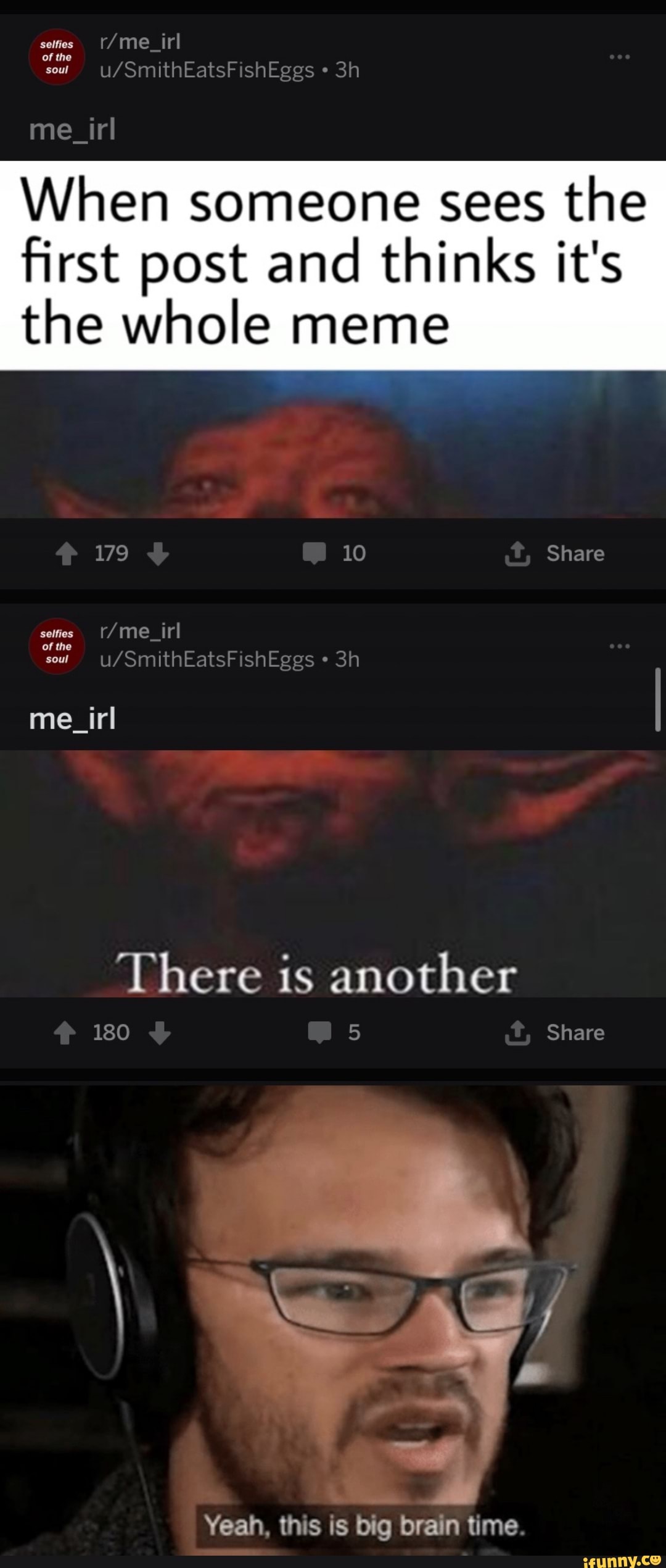 When someone sees the ﬁrst post and thinks it's the whole meme There is ...