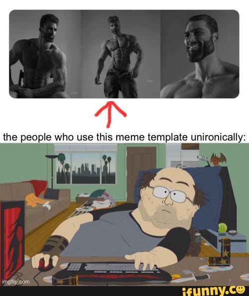The people who use this meme template unironically: - iFunny