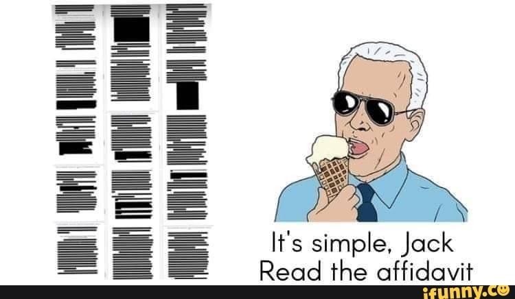 It's simple, Jack Read the affidavit - iFunny
