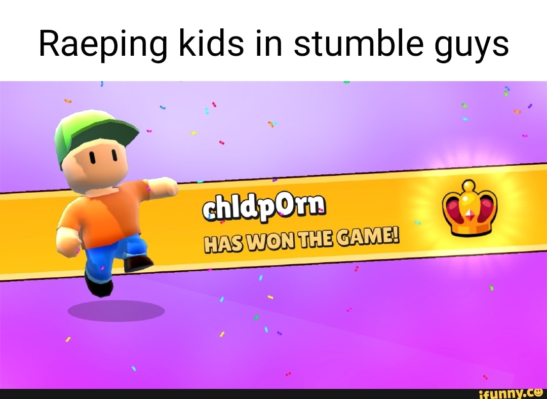 Raeping kids in stumble guys HA - iFunny