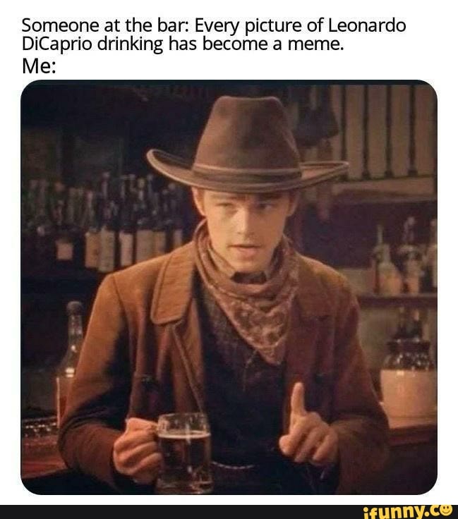 Someone at the bar: Every picture of Leonardo DiCaprio drinking has ...
