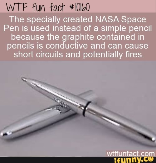 The specially created NASA Space Pen is used instead of a simple pencil ...