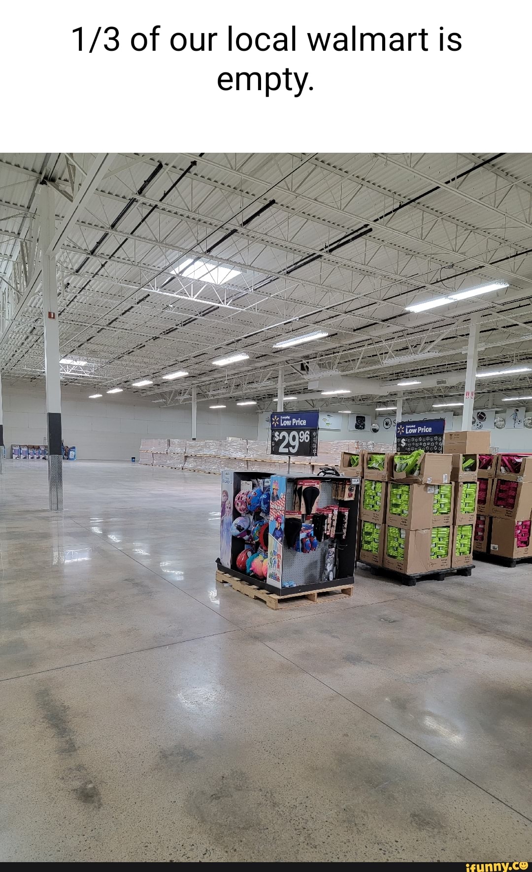 Of our local walmart is empty. - iFunny