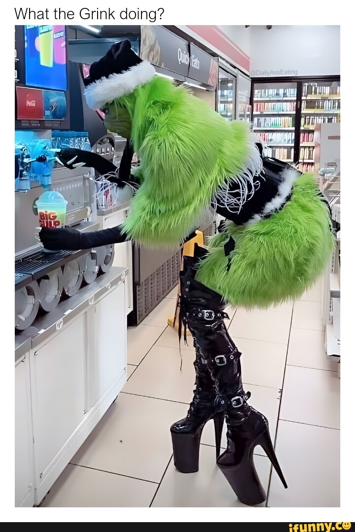 What the Grink doing? - iFunny