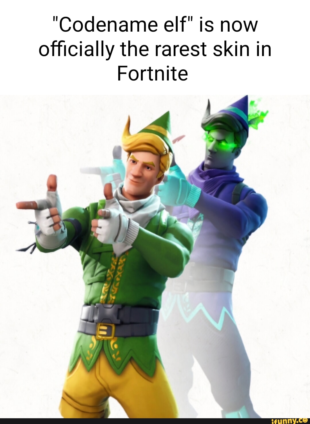 "Codename elf" is now officially the rarest skin in Fortnite - iFunny