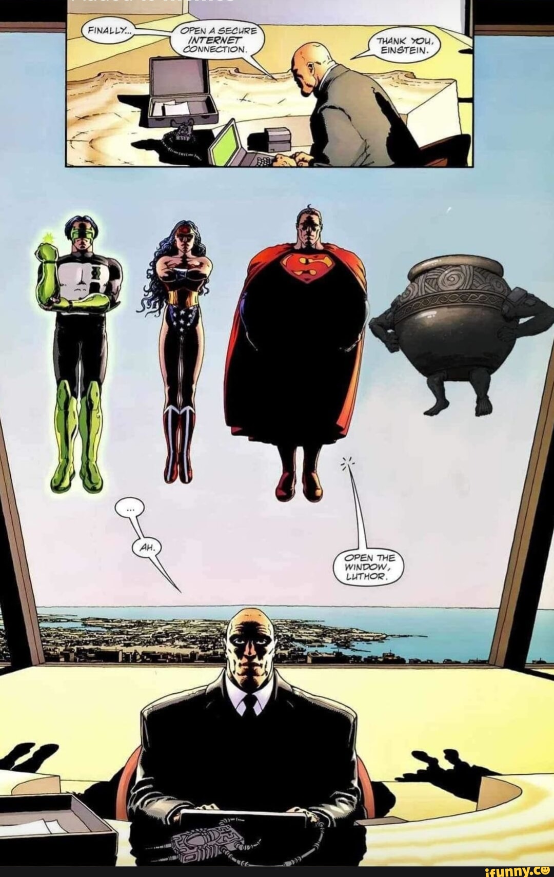 OPEN THE WINDOW, LUTHOR. - iFunny