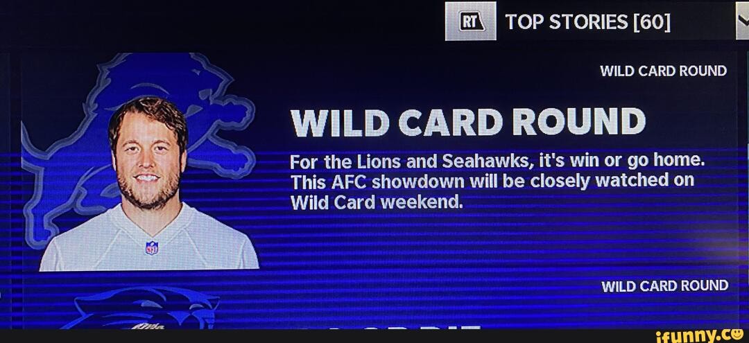I TOP STORIES [60] WILD CARD ROUND WILD CARD ROUND For the Lions and ...