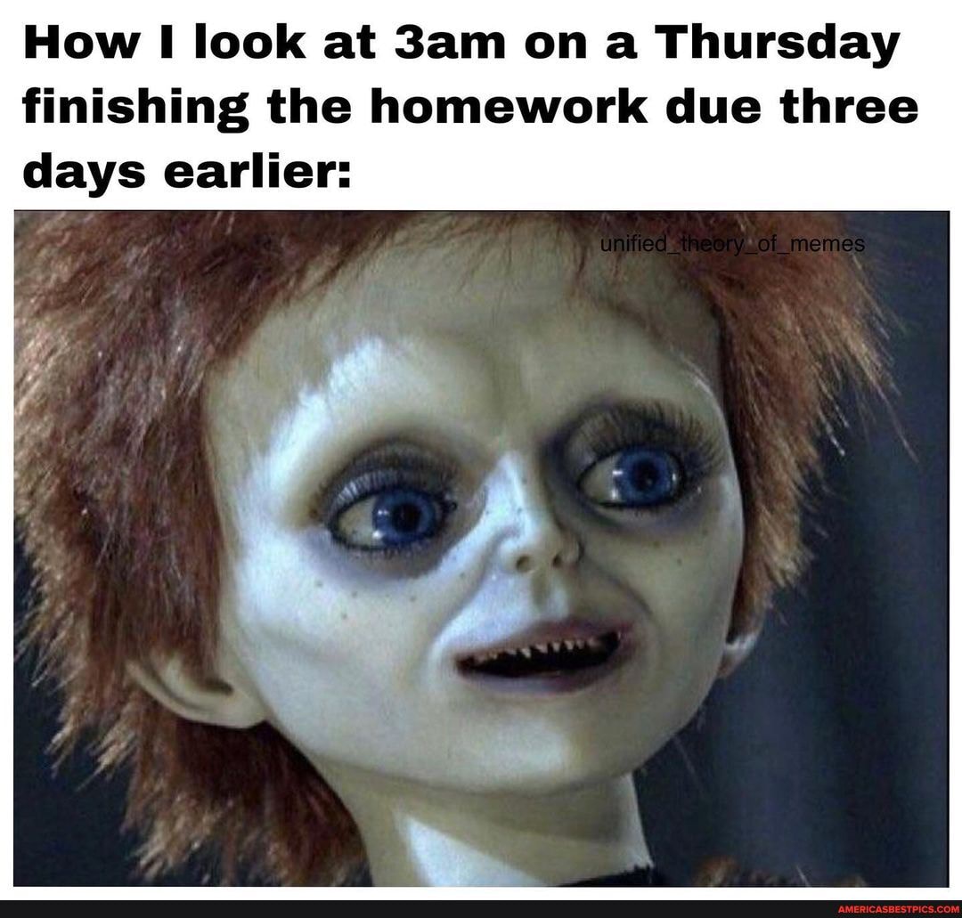 How look at on a Thursday finishing the homework due three days earlier ...