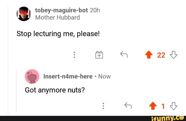 Tobey-maguire-bot Mother Hubbard Stop lecturing me, please! Es #220 ...