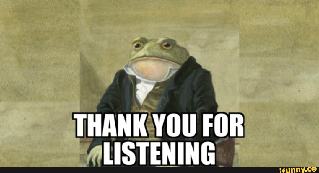THANK YOU FOR LISTENING - iFunny