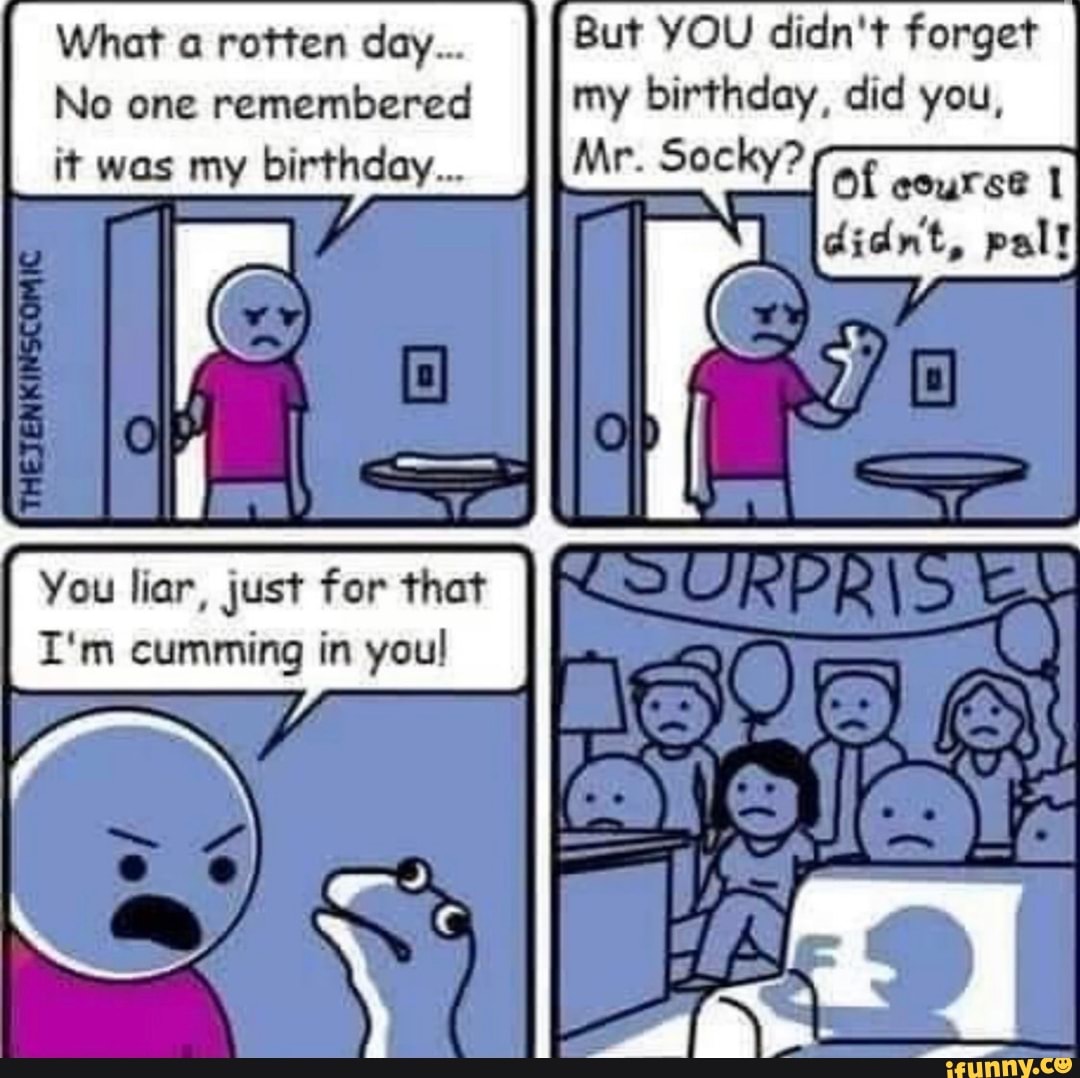 What a rotten day... No one remembered But YOU didn't forget my ...